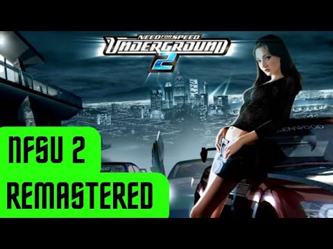 Need for Speed Underground 2 - Remastered (2024,1080P) /fHDgaming/