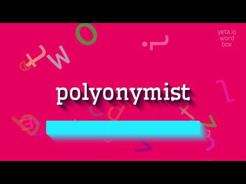 POLYONYMIST - How to say Polyonymist?