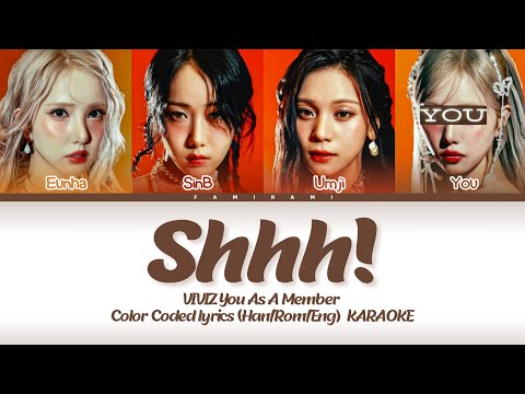 [Karaoke] VIVIZ (비비지) 'Shhh!' You As A Member. 4 members ver