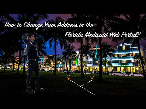 How to Change Your Address in the Florida Medicaid Web Portal?