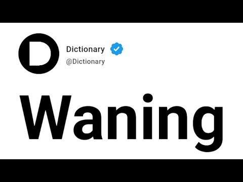 Waning Meaning In English