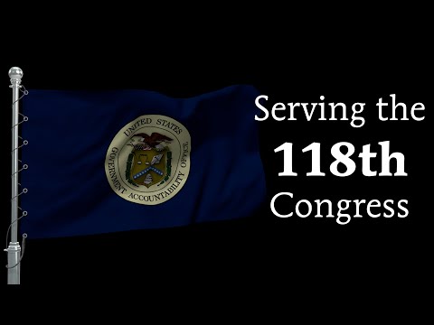 GAO: Serving the 118th Congress