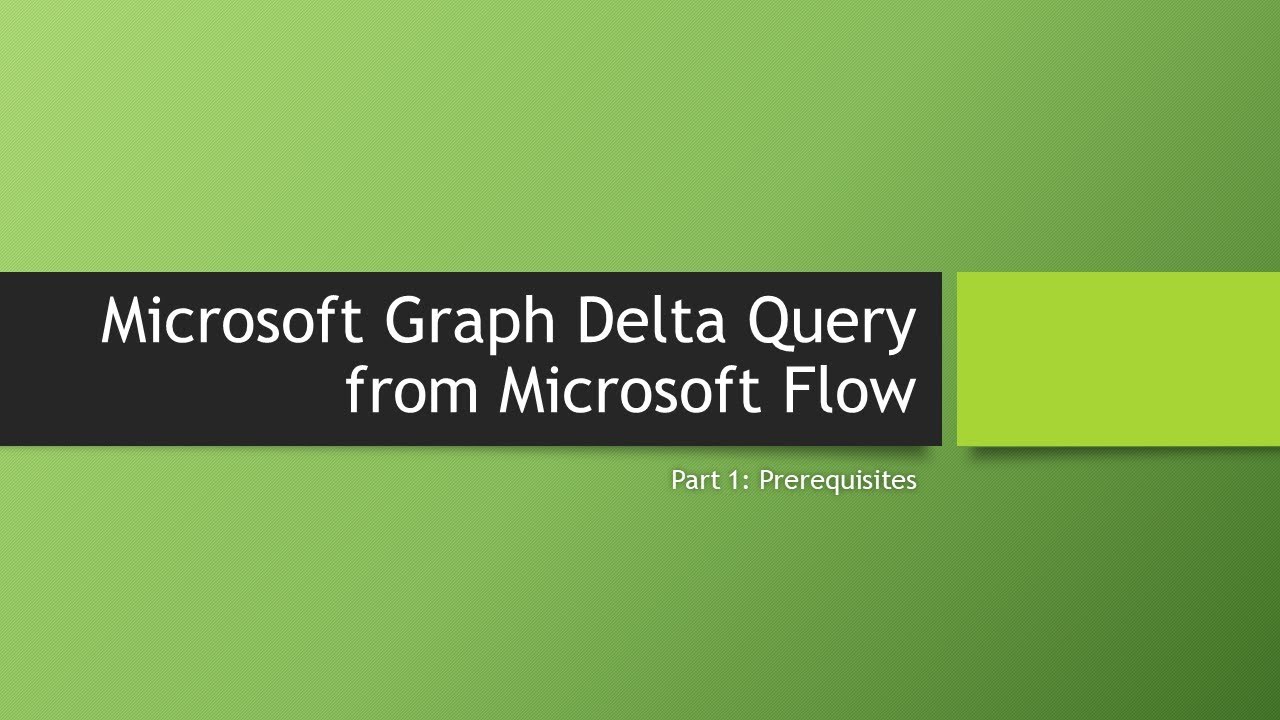 Microsoft Graph Delta Query from Microsoft Flow: Part 1