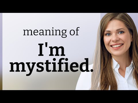 Unraveling the Mystery of "I'm Mystified"