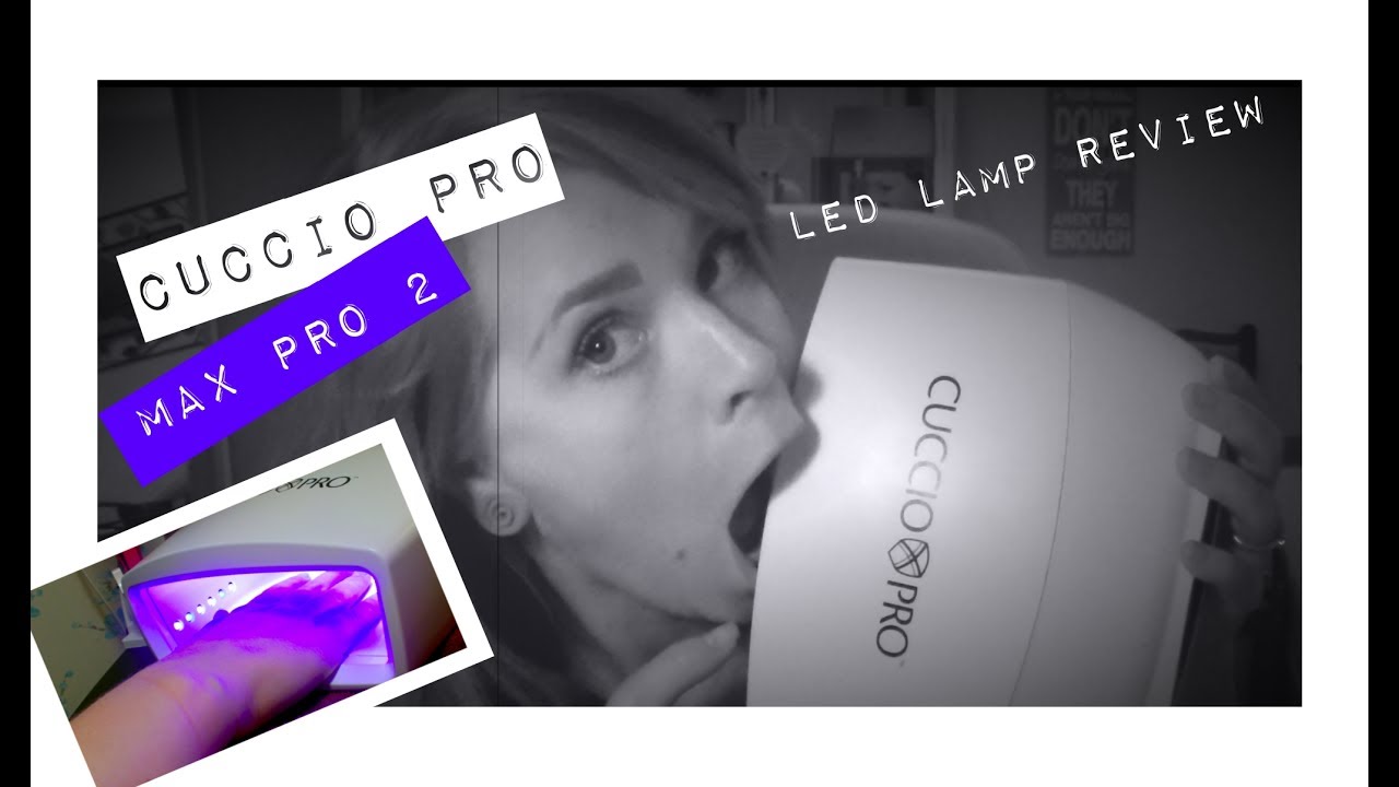 Cuccio Pro Max Pro 2 LED Lamp | Review