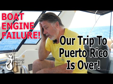 Boat Engine Failure and Our Trip is over