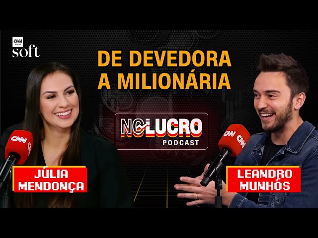 No Lucro CNN #14: Júlia Mendonça conta como passou de devedora a ...