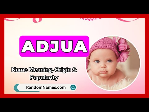 Adjua - Baby Girl Name Meaning, Origin & Popularity - RandomNames.com