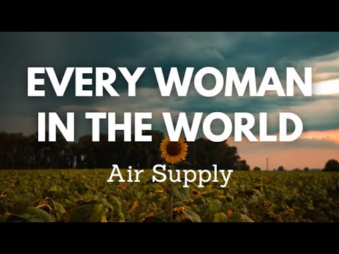 Every Woman In The World - Air Supply (Lyrics)