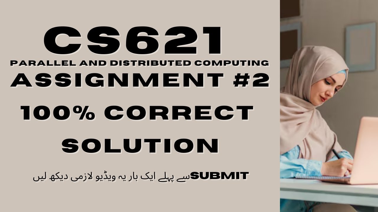 CS621 ASSIGNMENT 2 100% CORRECT SOLUTION || CS621 PARALLEL AND DISTRIBUTED COMPUTING ASSIGNMENT 2
