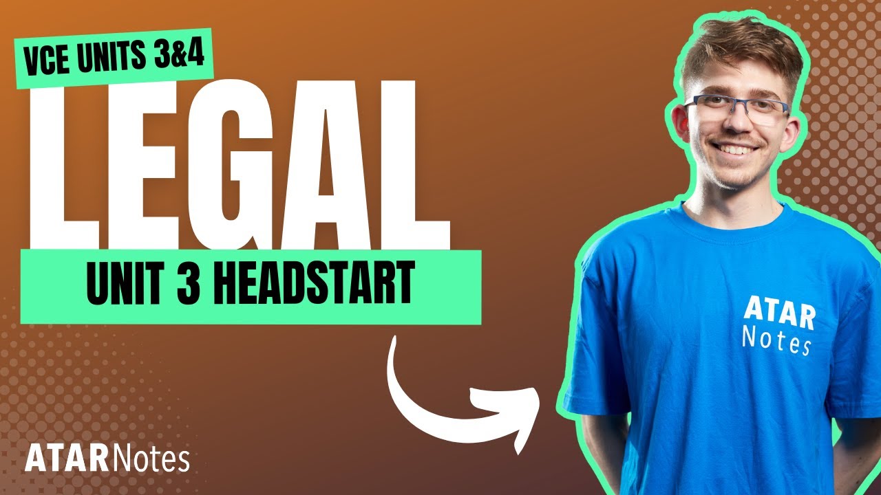 VCE Legal Studies 3&4 Unit 3 Headstart Lecture