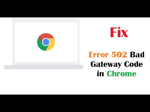 Fix Error 502 Bad Gateway Code in Chrome