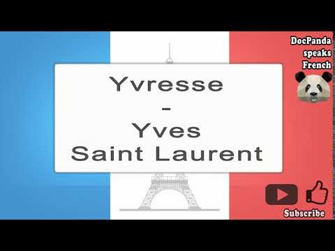 Yvresse - Yves Saint Laurent - How To Pronounce - French Native Speaker