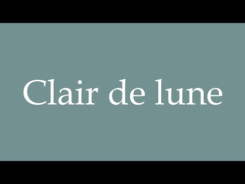 How to Pronounce ''Clair de lune'' Correctly in French
