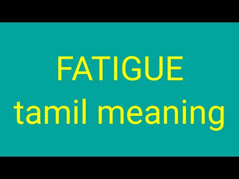 FATIGUE tamil meaning/sasikumar
