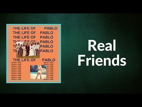 Kanye West - Real Friends (Lyrics)