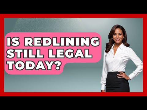 Is Redlining Still Legal Today? - The Geography Atlas