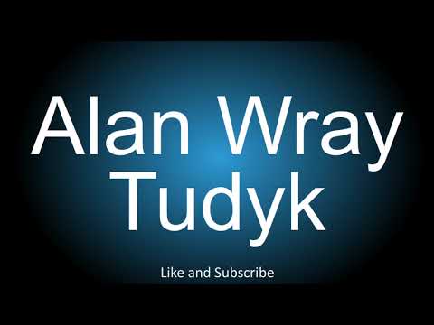 How to correctly pronounce - Alan Wray Tudyk.