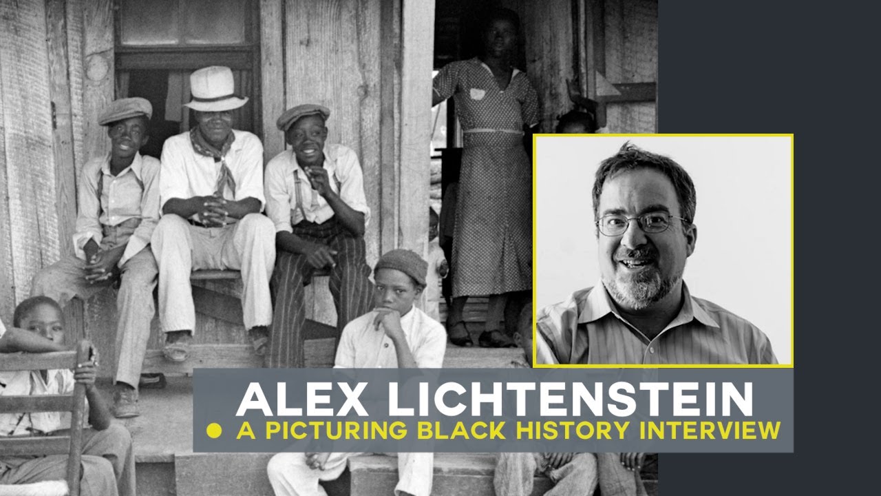 Alex Lichtenstein, A Picturing Black History Interview