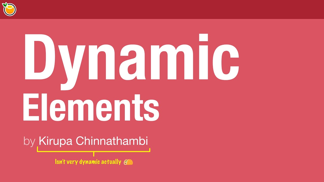 Dynamic Elements