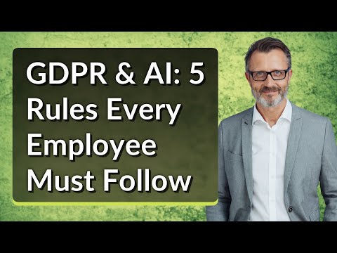 GDPR & AI: 5 Rules Every Employee Must Follow