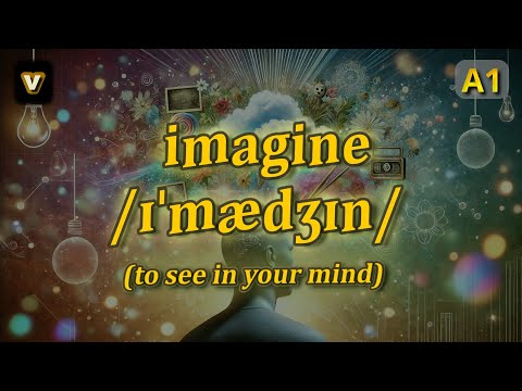 [v] imagine meaning (to see in your mind) with 5 examples