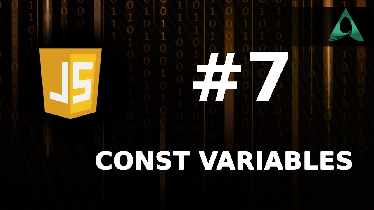 #7  Const Variables in JavaScript (JavaScript Tutorials for Beginners to Intermediate)