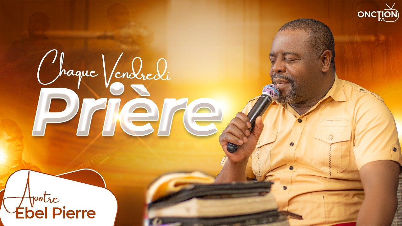 PRIÈRE SPÉCIALE avec APÔTRE EBEL PIERRE / VENDREDI 03 AVRIL 2026