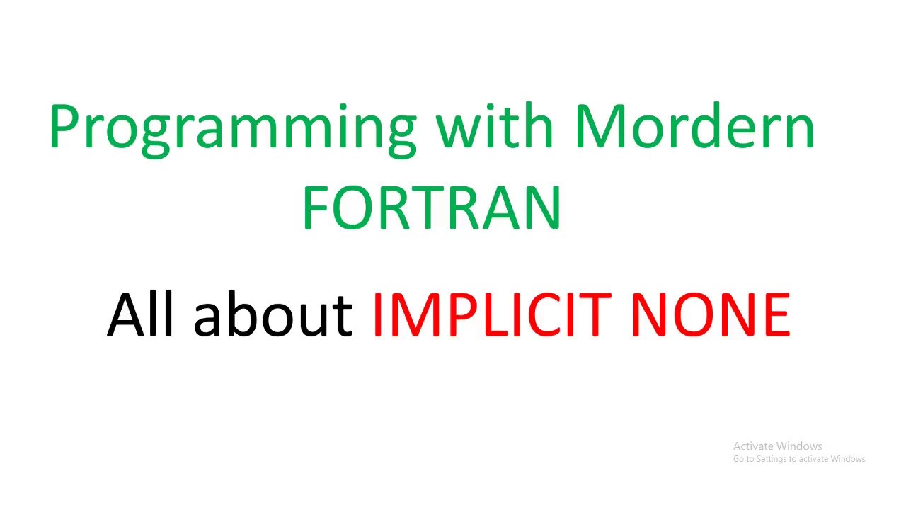 9. Programming with modern FORTRAN. All about Implicit none