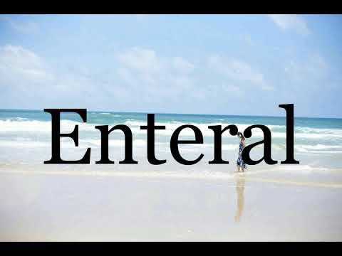 How To Pronounce Enteral🌈🌈🌈🌈🌈🌈Pronunciation Of Enteral