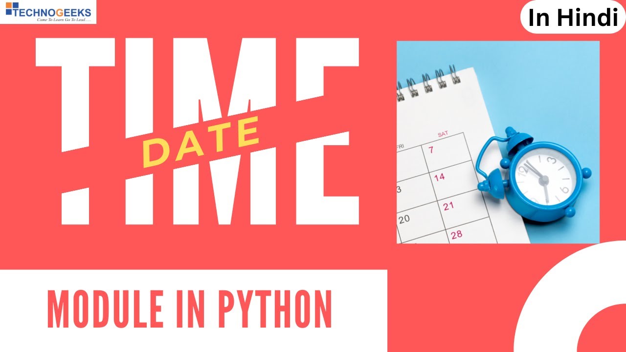 Datetime Module in Python | Hindi | Technogeeks