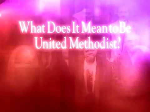 Wesleyan Heritage: What Does It Mean To Be A United Methodist? #1