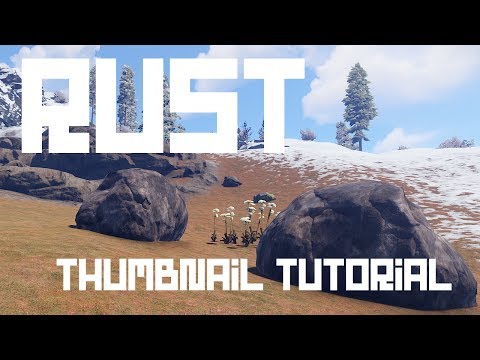 Steam Community :: Video :: RUST THUMBNAIL TUTORIAL! - Rust Tutorial Series