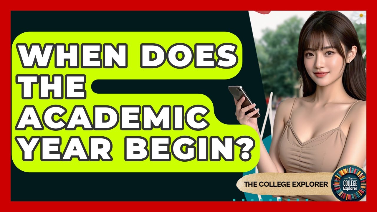 When Does The Academic Year Begin? - The College Explorer