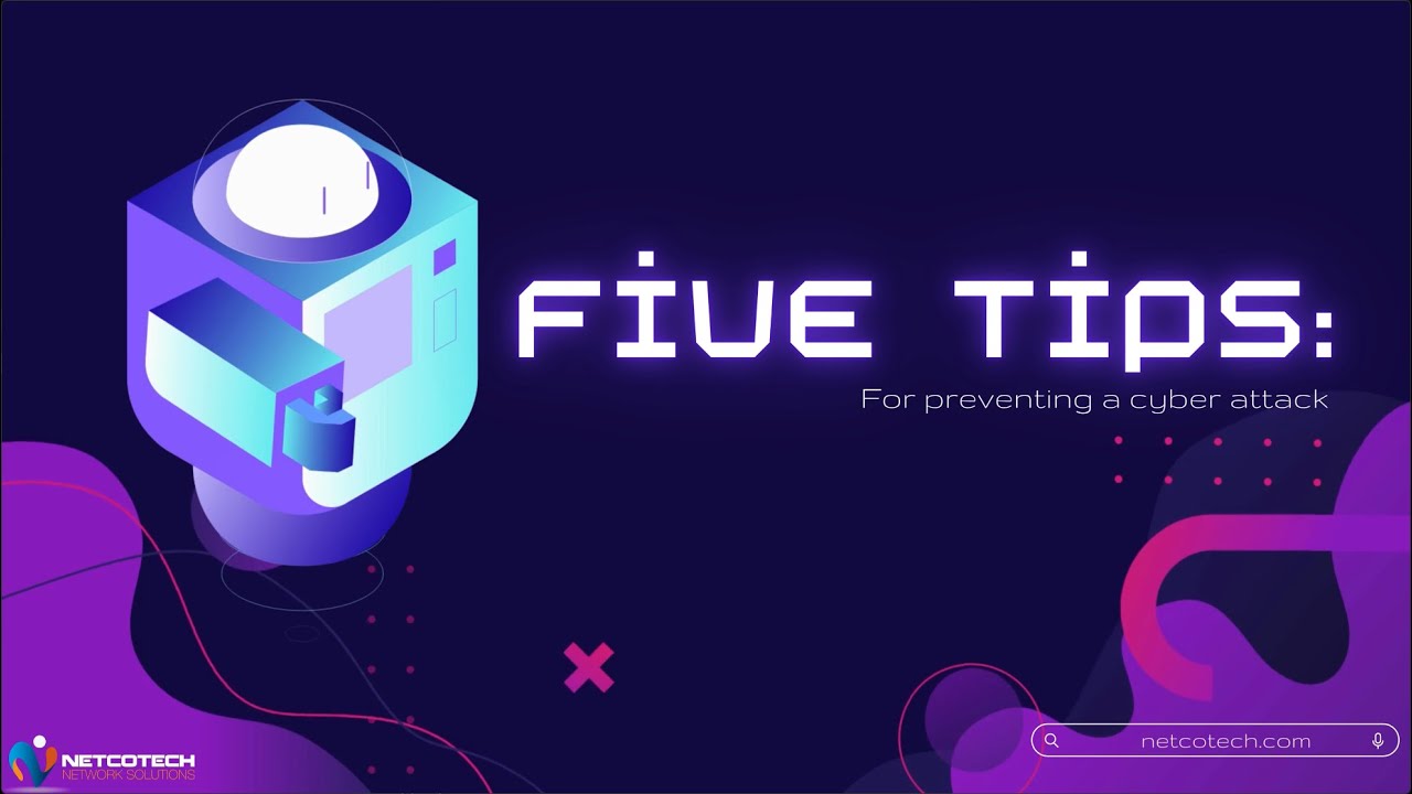 Netcotech Cyber Security - 5 Tips To Prevent Cyber Attack