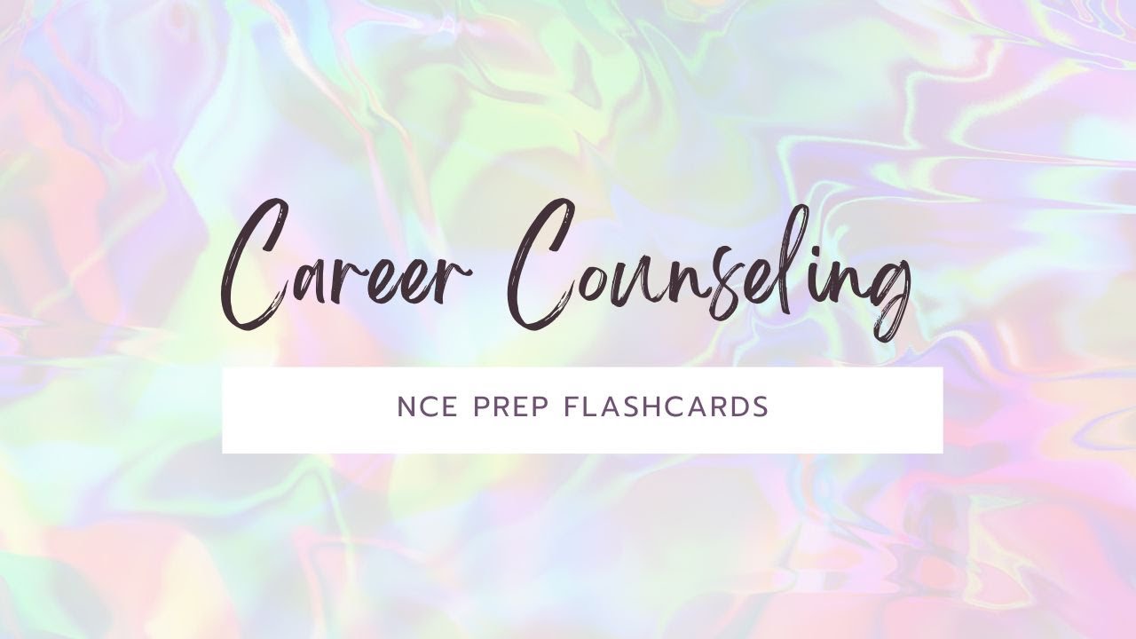 Career Counseling Quizlet Flashcards Quick Review NCE & CPCE Practice