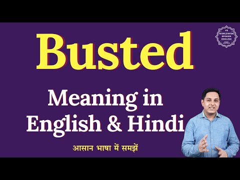 What does "Busted" mean? Explained meaning of "Busted" in English and Hindi