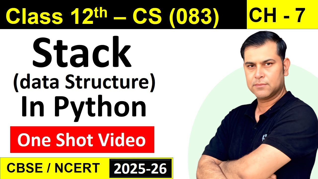 One Shot CH 7 Stack -Data Structure in Python | Class 12 Computer Science (083) | CBSE/NCERT/RBSE