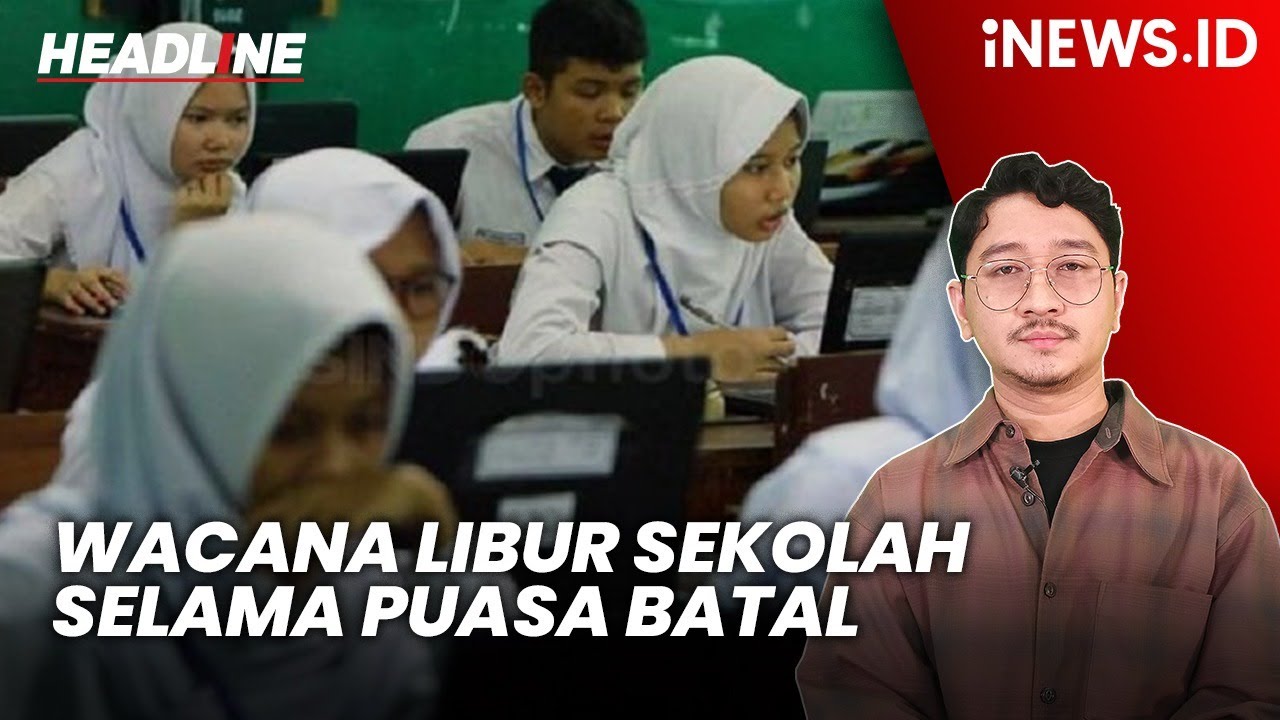 Wacana Libur Sekolah Puasa Batal, Siswa Belajar di Rumah 27 Februari-5 Maret 2025 -Headline iNEWS.ID