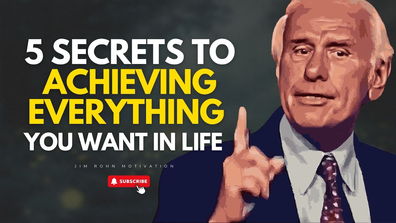 Secrets to Achieving Everything You Want in Life - Jim Rohn Personal Development
