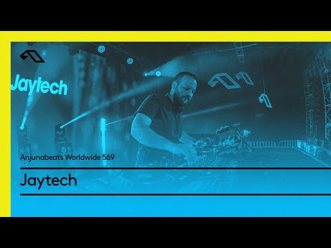 Anjunabeats Worldwide 569 with Jaytech