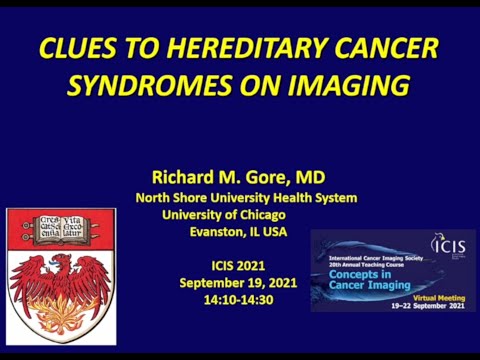 Clues to hereditary cancer syndromes on imaging delivered by Dr Richard Gore at ICIS 2021