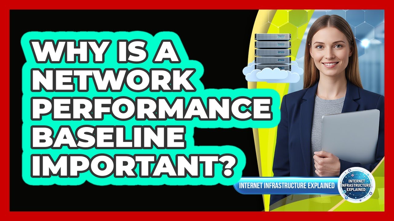 Why Is a Network Performance Baseline Important?