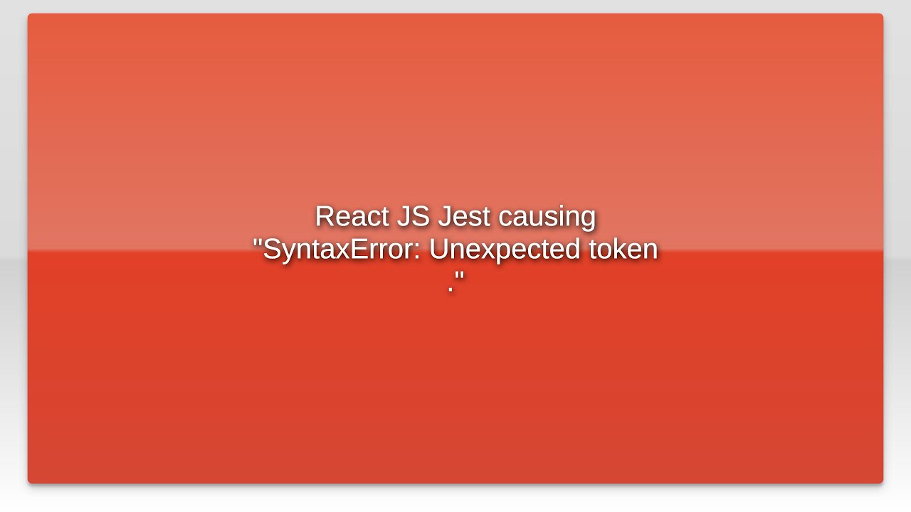 React JS Jest causing 