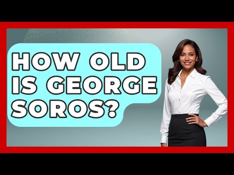 How Old Is George Soros? - The Rich And Famous Files