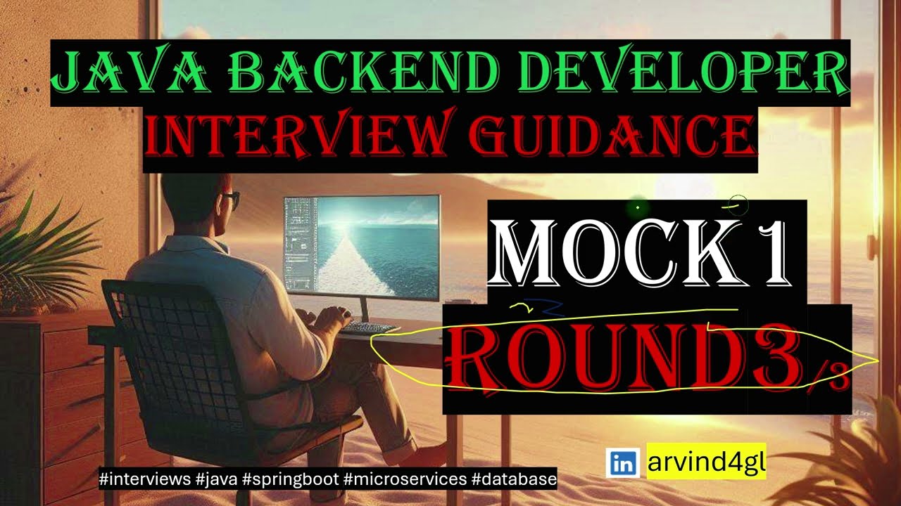 Mock1 Round3 - Java Backend Developer Interview Guide Series  ##interviewguidance