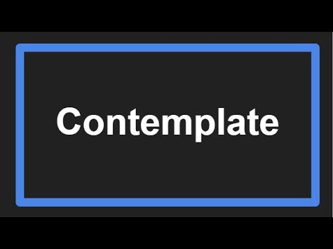 Meaning of Contemplate
