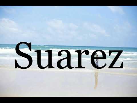 How To Pronounce Suarez🌈🌈🌈🌈🌈🌈Pronunciation Of Suarez