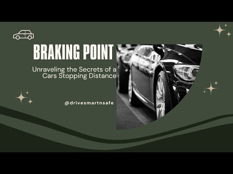 Braking Point || Unraveling the Secrets of a Cars Stopping Distance