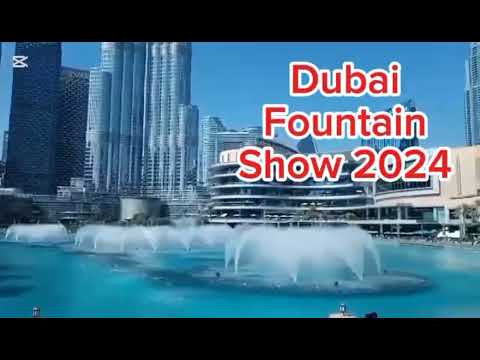 Dubai Fountain Show 2024